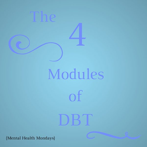 {Mental Health Mondays} The 4 Modules of DBT – Jenn Crowell